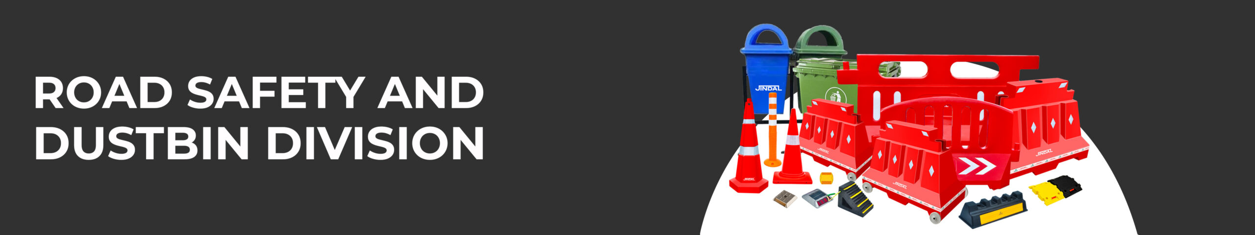 Road Safety and Dustbin Divsion | Jindal Plast